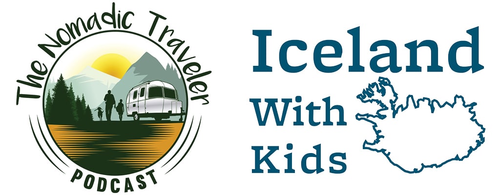 Nomadic Traveler Podcast Freebies! - Iceland with Kids